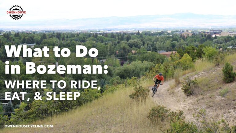 What to Do in Bozeman | Owenhouse Cycling